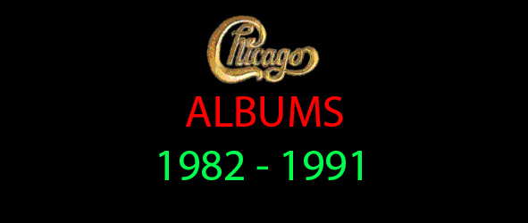 Conny's Chicago Homepage: Chicago Albums 1982-1991